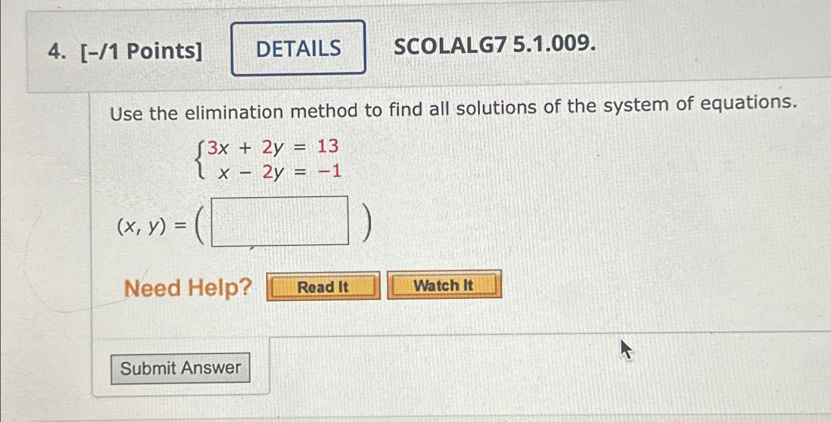 Solved [-/1 ﻿Points]SCOLALG7 5.1.009.Use the elimination | Chegg.com