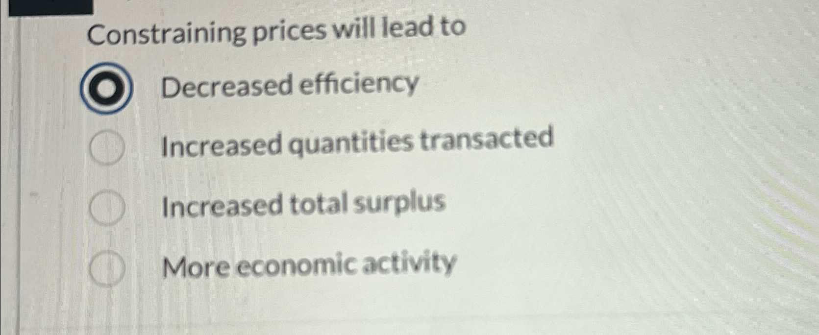 Solved Constraining prices will lead toDecreased | Chegg.com