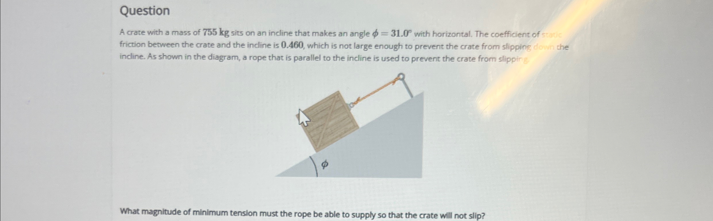Solved QuestionA crate with a mass of 755kg ﻿sits on an | Chegg.com
