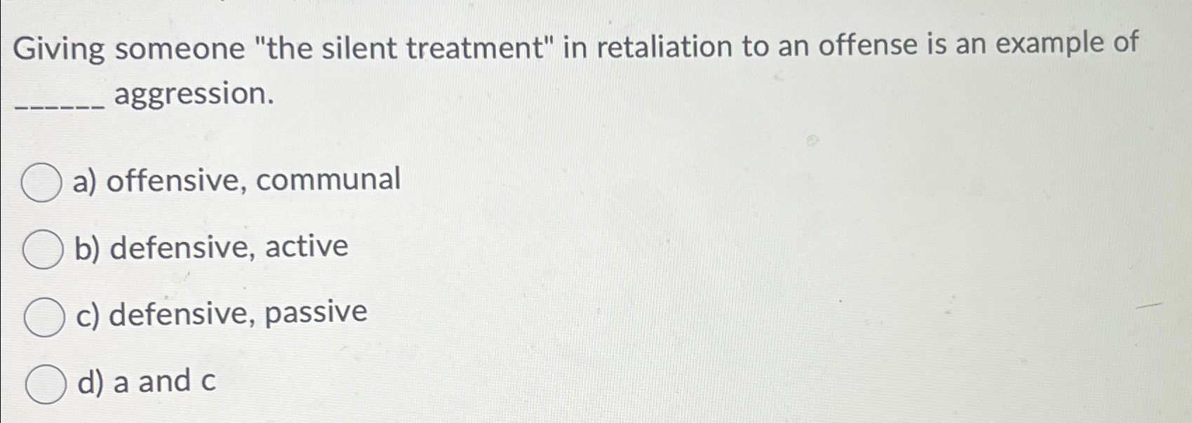 Solved Giving someone "the silent treatment" in retaliation | Chegg.com