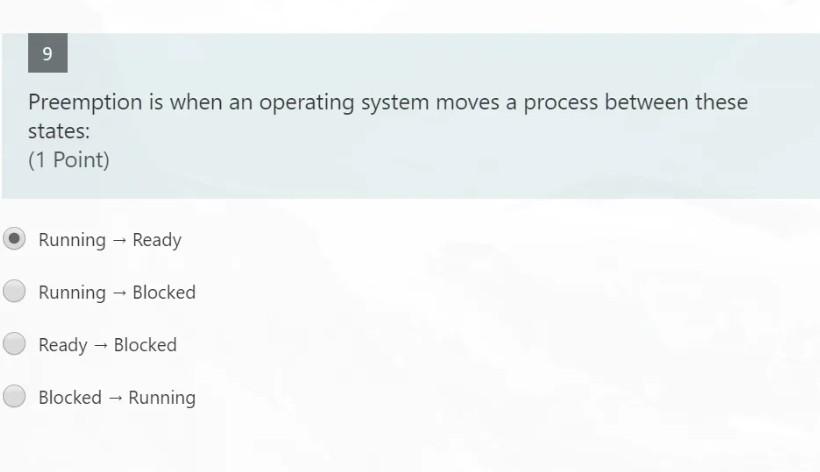 Solved 9 Preemption is when an operating system moves a | Chegg.com