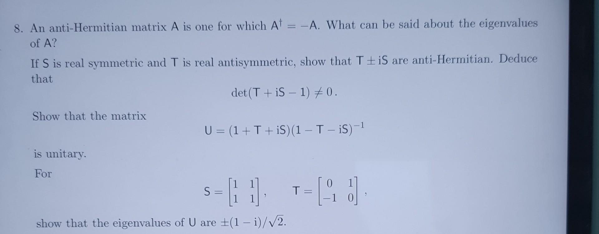 Solved 3. An anti-Hermitian matrix A is one for which A†=−A. | Chegg.com