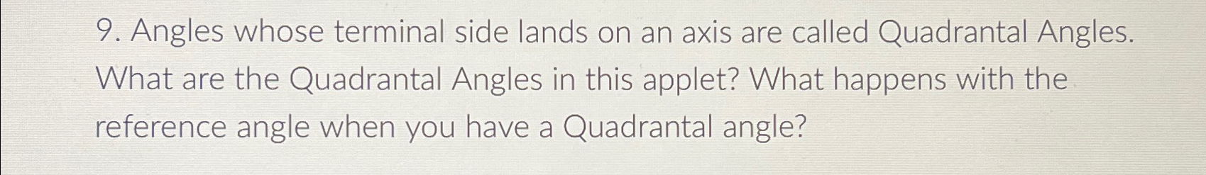 Solved Angles whose terminal side lands on an axis are | Chegg.com
