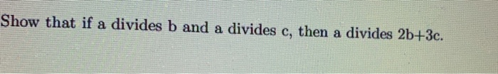 Solved Show that if a divides b and a divides c, then a | Chegg.com