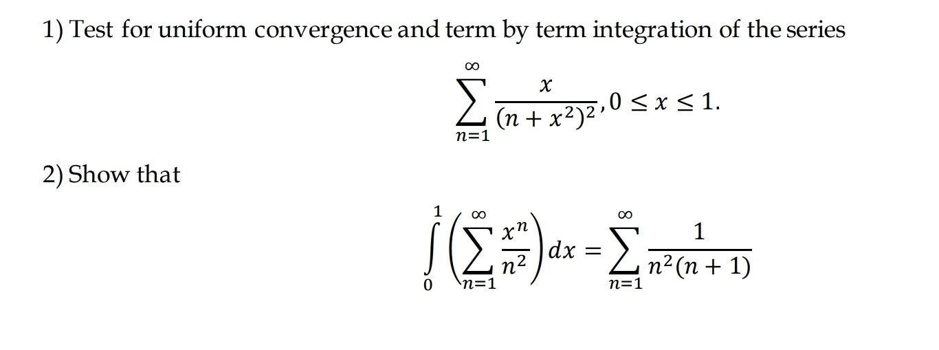 Solved Test for uniform convergence and term by term | Chegg.com