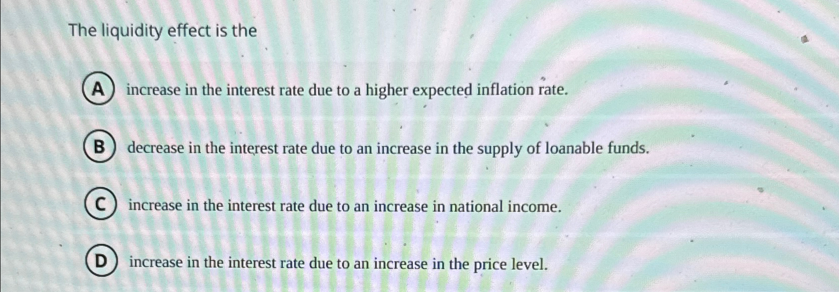 Solved The liquidity effect is theincrease in the interest | Chegg.com