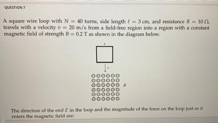 Solved A square wire loop with N=40 turns, side length ℓ=3 | Chegg.com