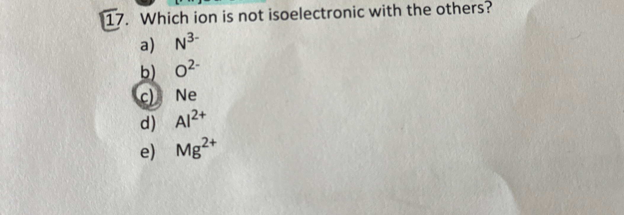 [17. ﻿Which ion is not isoelectronic with the | Chegg.com