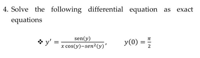 Solved 4. Solve the following differential equation as exact | Chegg.com