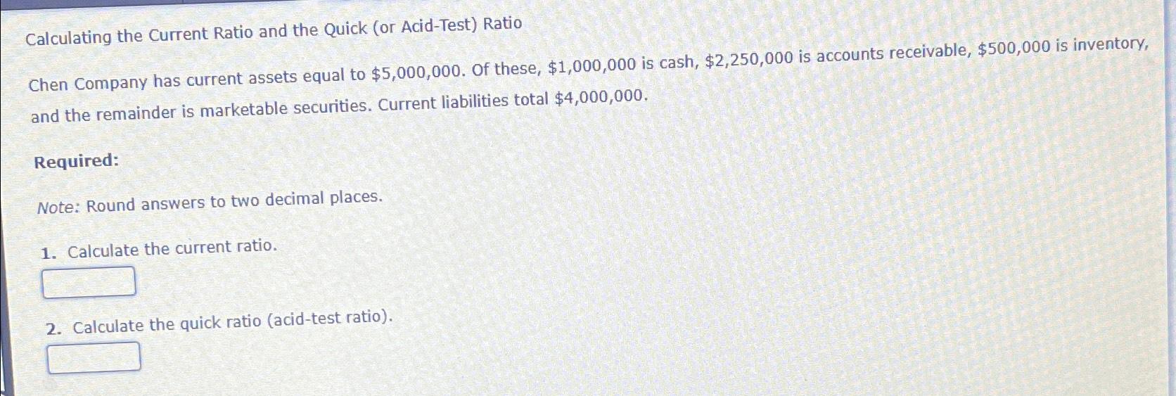 Solved Calculating the Current Ratio and the Quick (or | Chegg.com