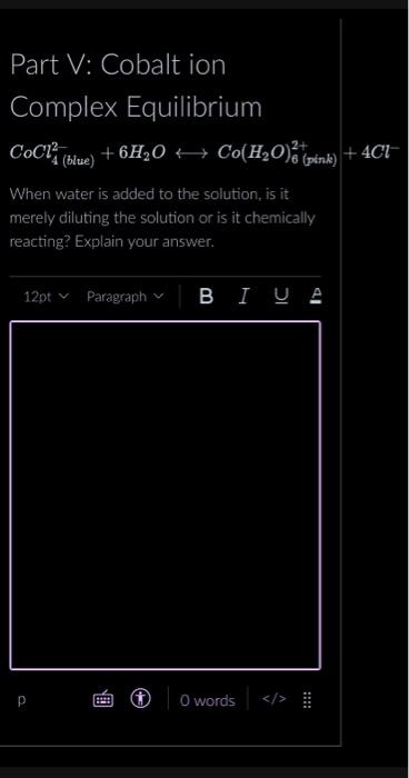 Solved Part V: Cobalt ion Complex Equilibrium When water is | Chegg.com