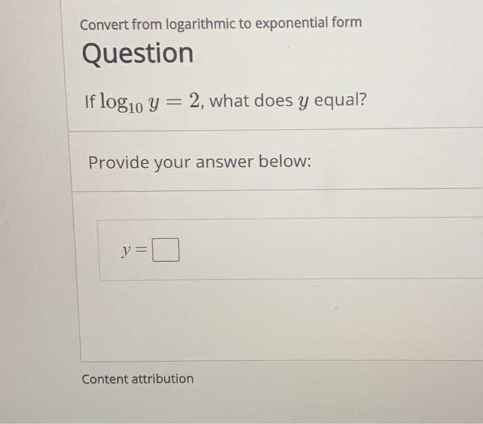 Solved Convert from logarithmic to exponential form Question | Chegg.com