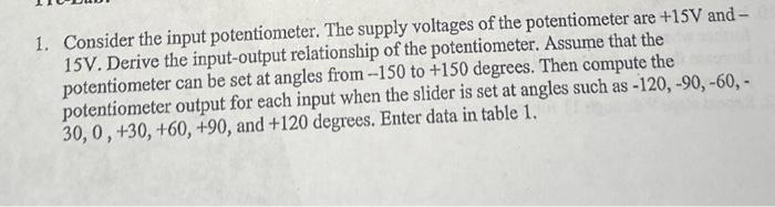 Solved 1. Consider the input potentiometer. The supply | Chegg.com