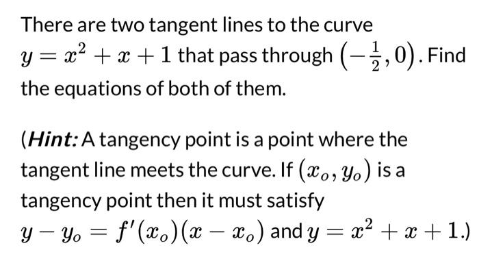 Solved There are two tangent lines to the curve y=x2+x+1 | Chegg.com