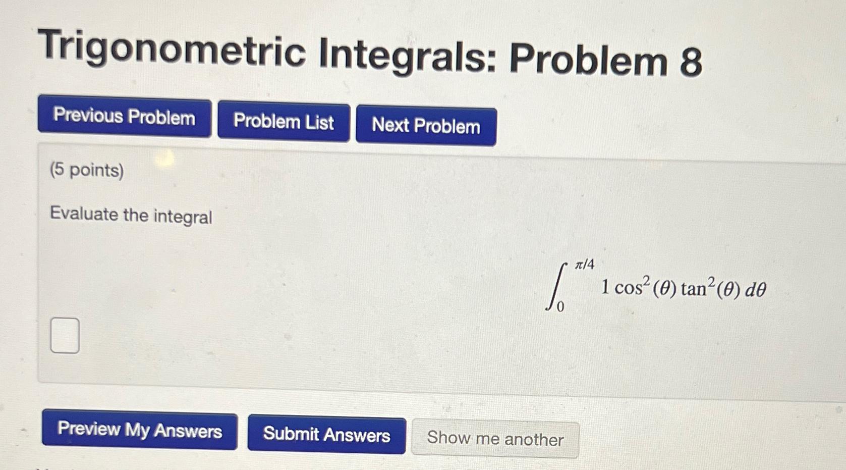 Solved Trigonometric Integrals: Problem 8(5 ﻿points)Evaluate | Chegg.com