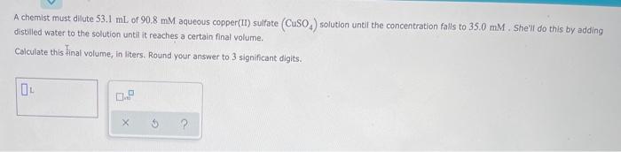 Solved A chemist must dilute 53.1 mL of 90.8 mm aqueous | Chegg.com