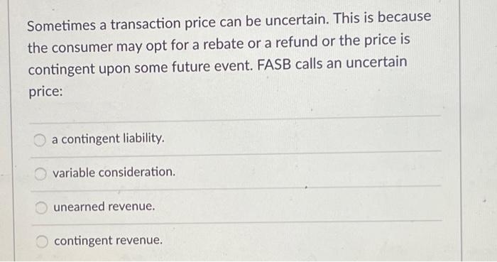 Solved Sometimes a transaction price can be uncertain. This | Chegg.com