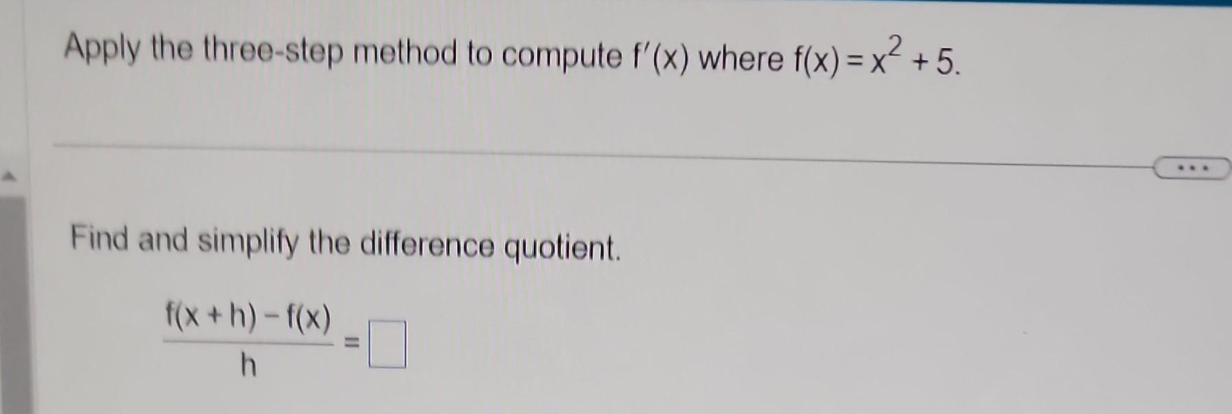 Solved Apply the three-step method to compute f′(x) where | Chegg.com