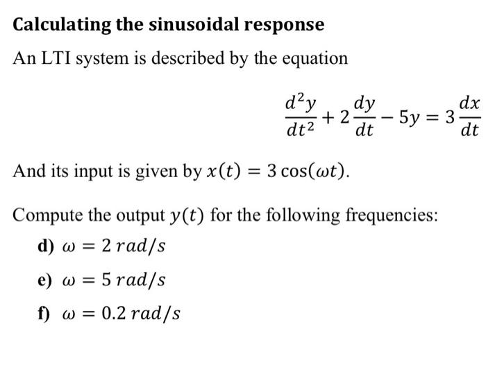 Solved Calculating the sinusoidal response An LTI system is | Chegg.com