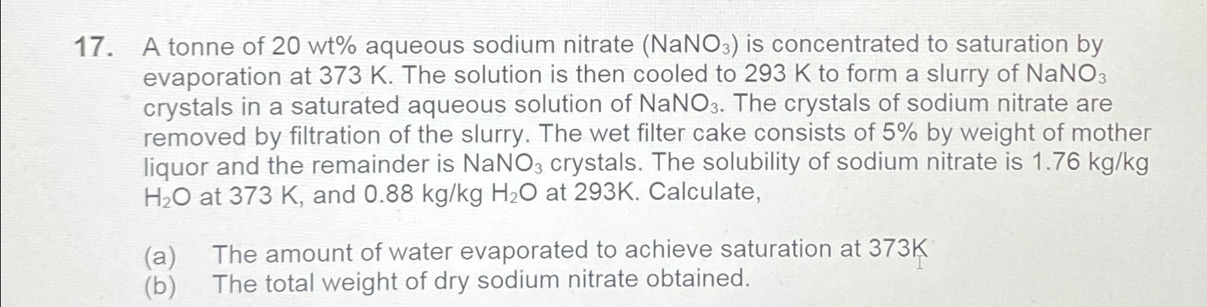 Solved A tonne of 20wt% ﻿aqueous sodium nitrate (NaNO3) ﻿is | Chegg.com