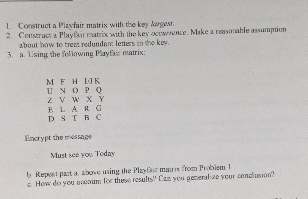Solved 1. Construct a Playfair matrix with the key largest | Chegg.com