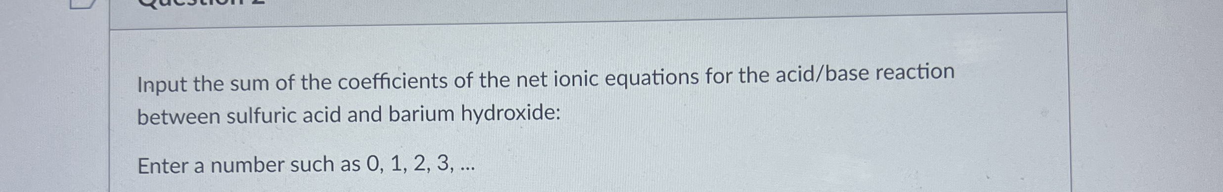 Solved Input the sum of the coefficients of the net ionic | Chegg.com