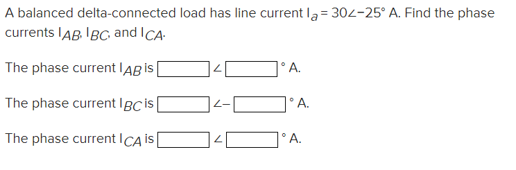 Solved A balanced delta-connected load has line current | Chegg.com