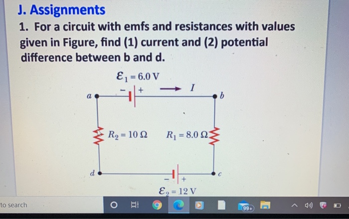 Solved J. Assignments 1. For a circuit with emfs and | Chegg.com