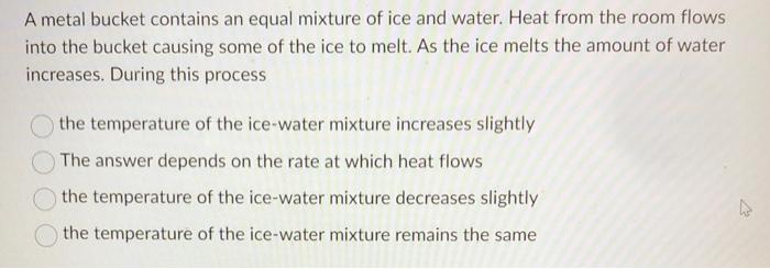 Solved A metal bucket contains an equal mixture of ice and | Chegg.com