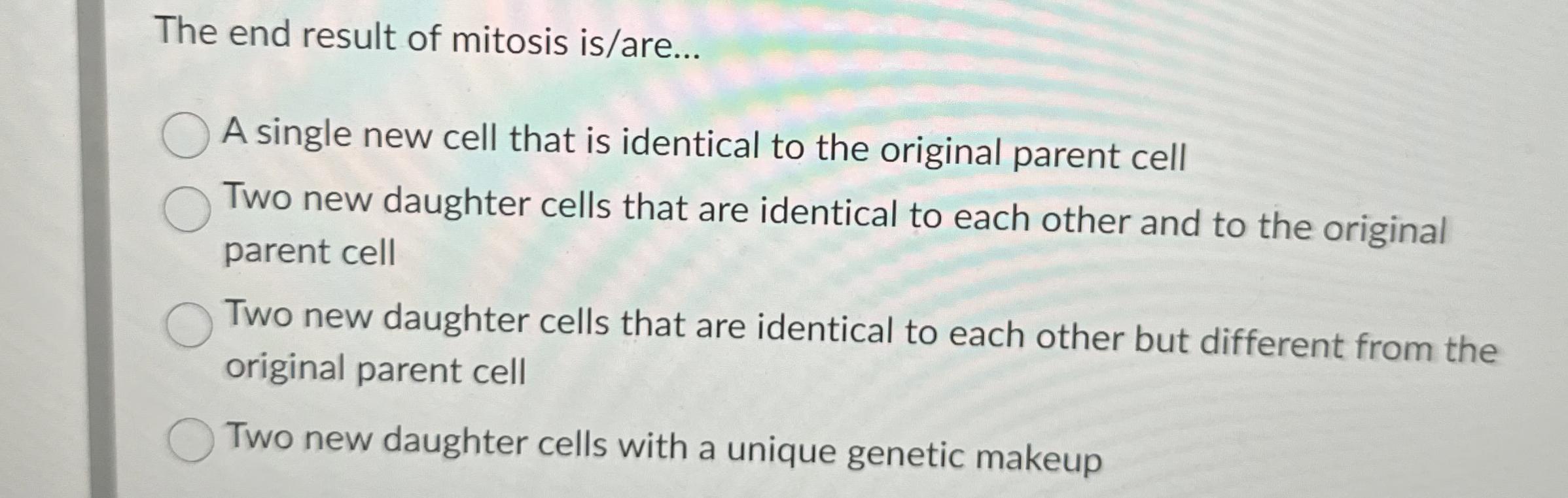 Solved The end result of mitosis is/are...A single new cell | Chegg.com
