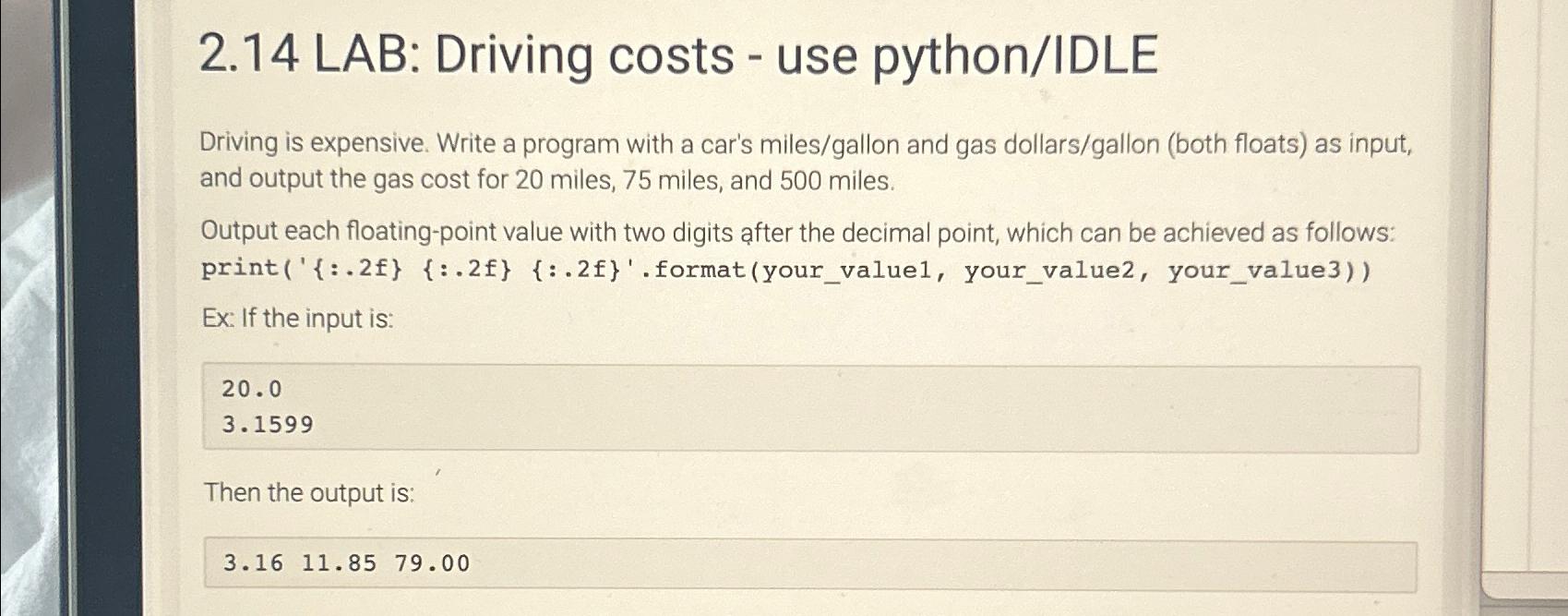 Solved 2.14 ﻿LAB: Driving costs - ﻿use python/IDLEDriving is | Chegg.com