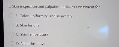 Solved Skin inspection and palpation includes assessment | Chegg.com