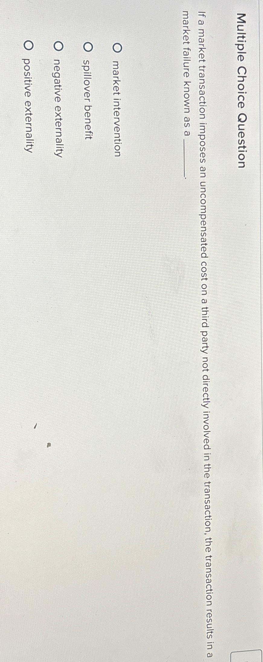 Solved Multiple Choice QuestionIf a market transaction | Chegg.com