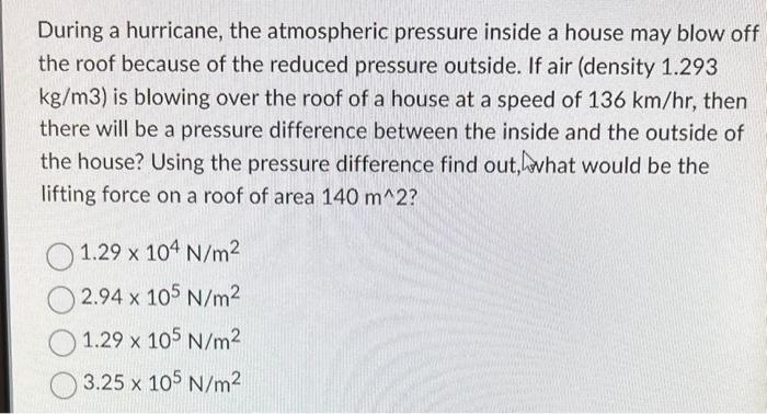 Solved During a hurricane, the atmospheric pressure inside a | Chegg.com