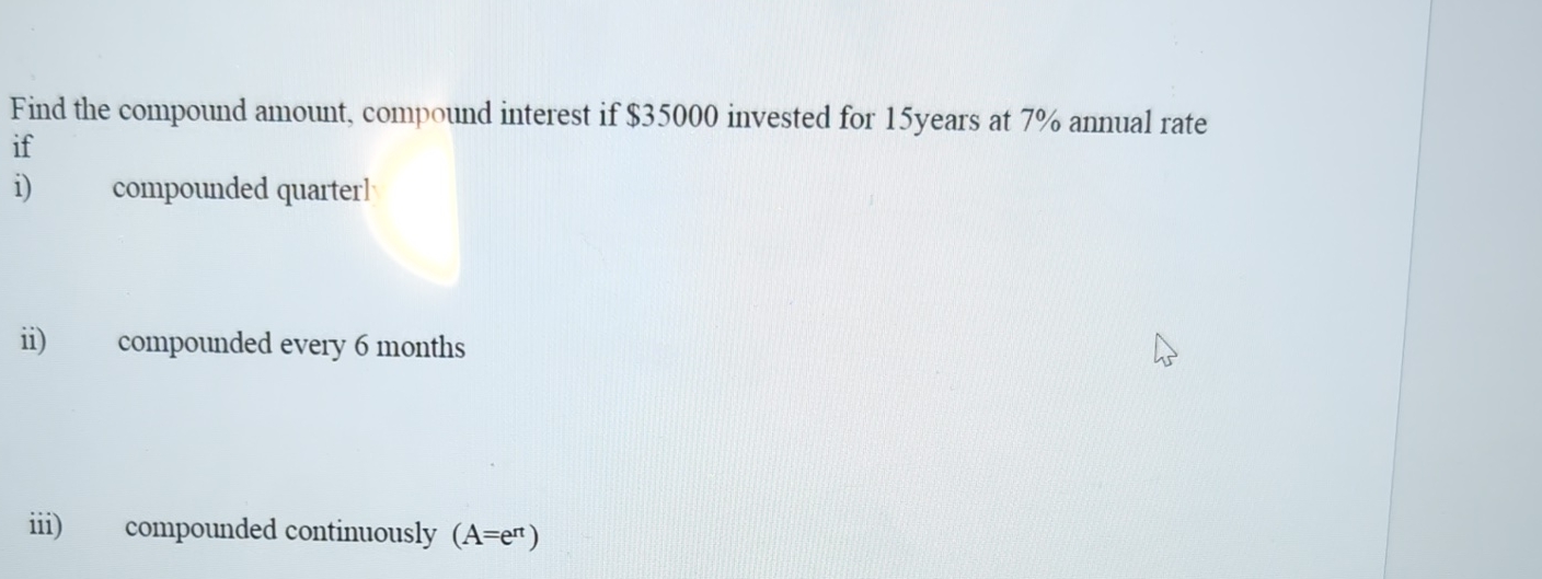 Solved Find the compound amount, compound interest if $35000 | Chegg.com