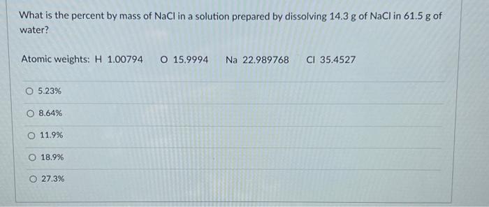 Solved What is the percent by mass of NaCl in a solution | Chegg.com