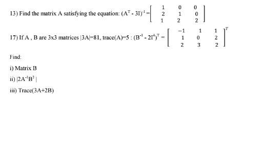 Solved 0 13) Find the matrix A satisfying the equation: | Chegg.com