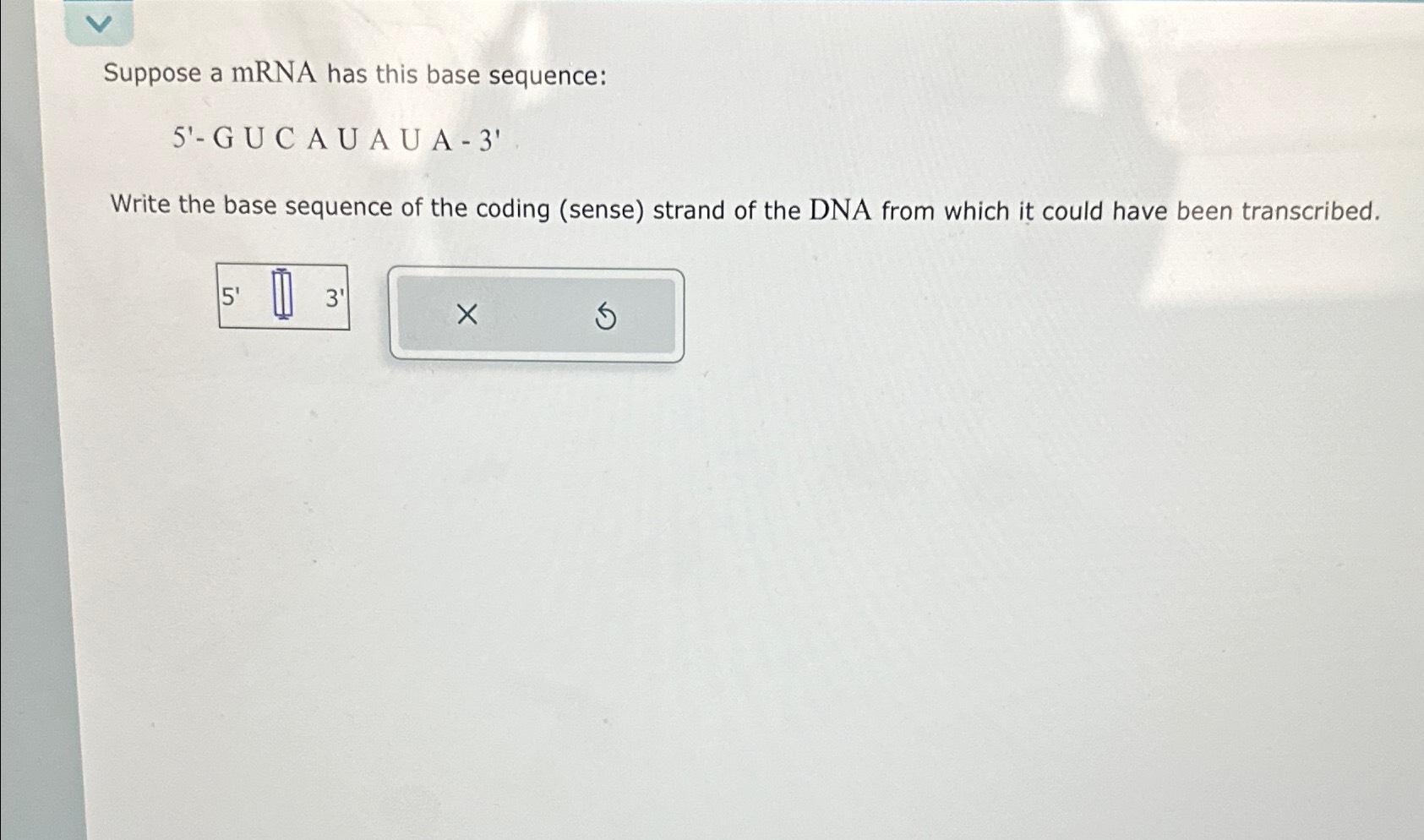 Solved Suppose a mRNA has this base sequence:5'- ﻿G U C A U | Chegg.com