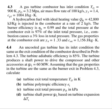 Solved 4.3 ﻿A gas turbine combustor has inlet condition | Chegg.com