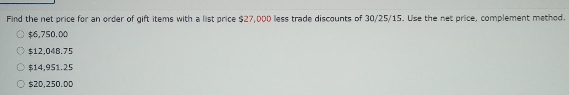 Solved Find the net price for an order of gift items with a | Chegg.com