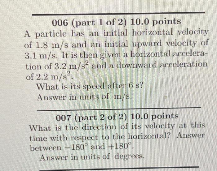 Solved 006 (part 1 of 2) 10.0 points A particle has an | Chegg.com