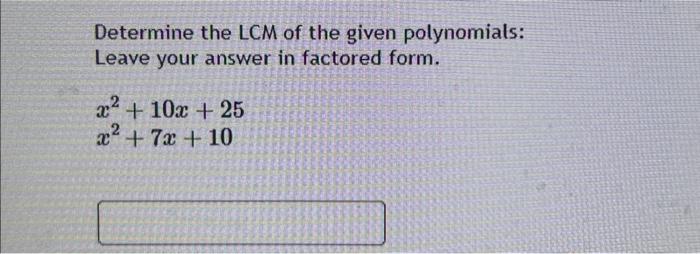 Solved Determine the LCM of the given polynomials: Leave | Chegg.com