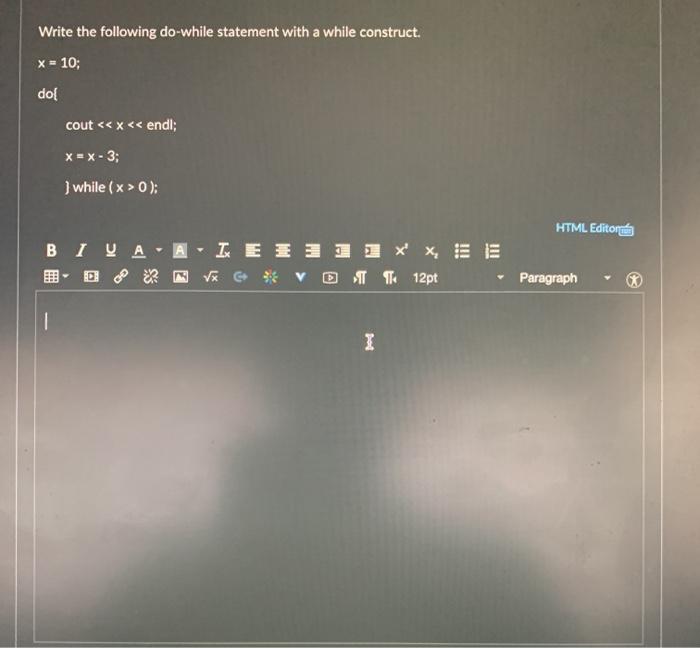 Solved Write the following do-while statement with a while | Chegg.com