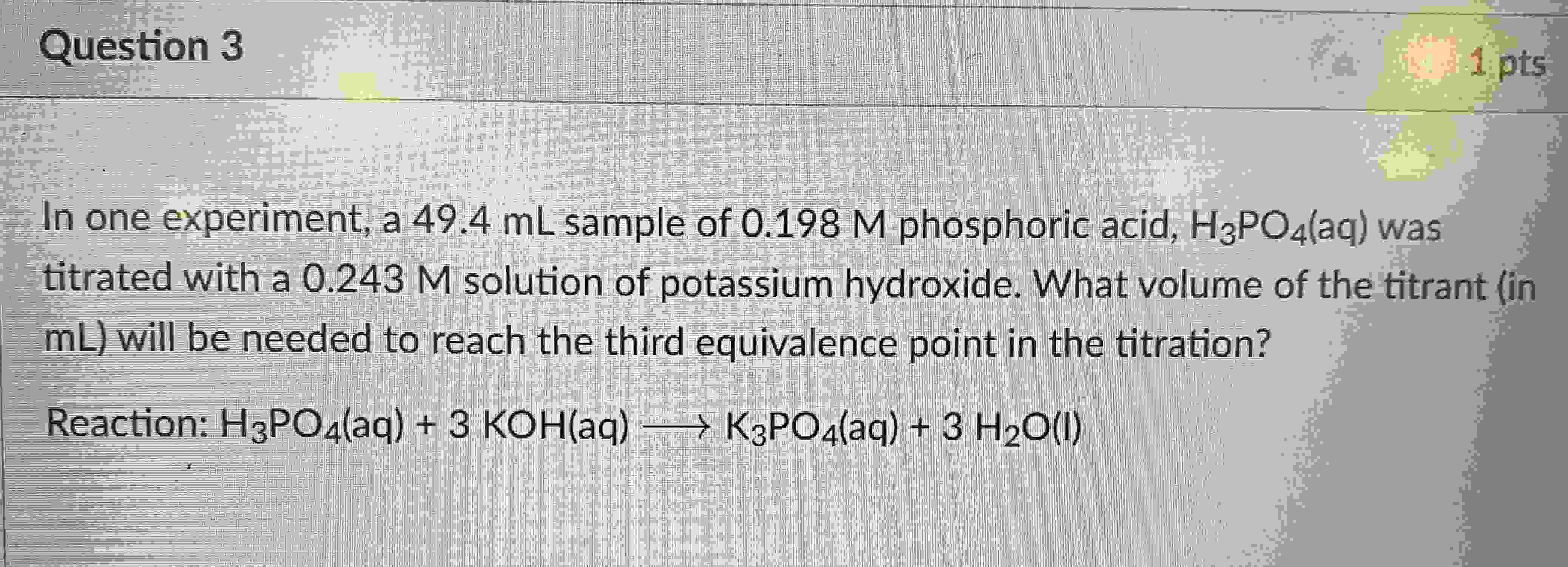 Solved Question 3In one experiment, a 49.4mL ﻿sample of | Chegg.com
