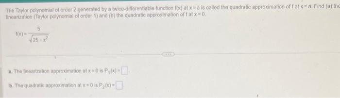 Solved The Taylor polynomial of order 2 generated by a | Chegg.com