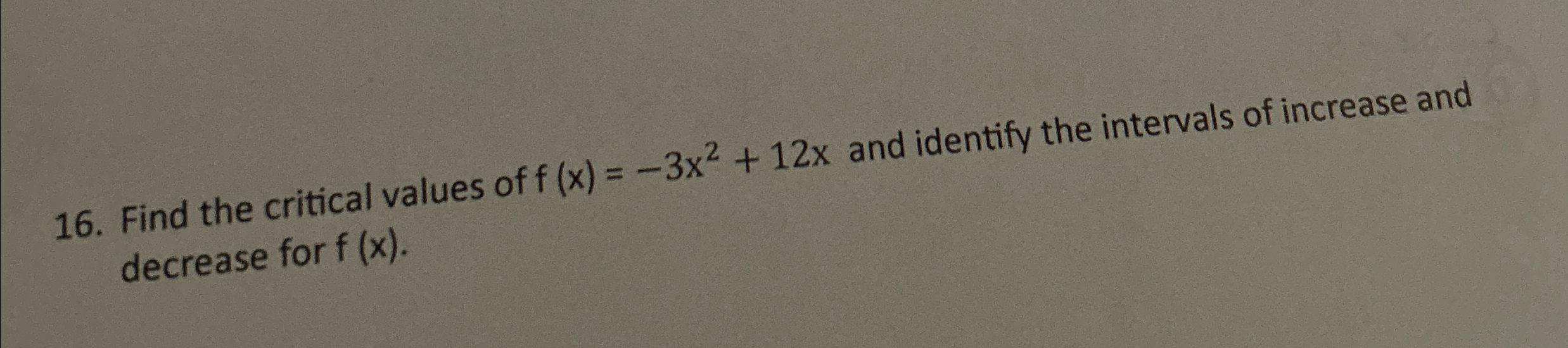 Solved Find the critical values of f(x)=-3x2+12x ﻿and | Chegg.com