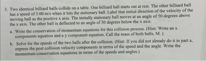 Solved 3. Two identical billiard balls collide on a table. | Chegg.com