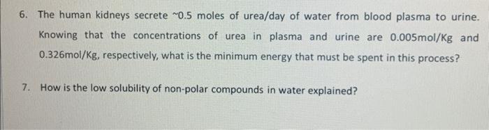 Solved 6. The human kidneys secrete ∼0.5 moles of urea/day | Chegg.com