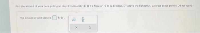 Solved Find The Amount Of Work Done Pulling An Object