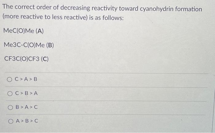 Solved The correct order of decreasing reactivity toward | Chegg.com